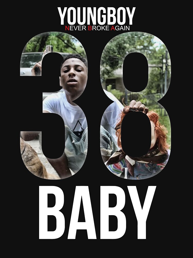 "38 Baby" T-shirt for Sale by UncomonTee | Redbubble | youngboy t ...