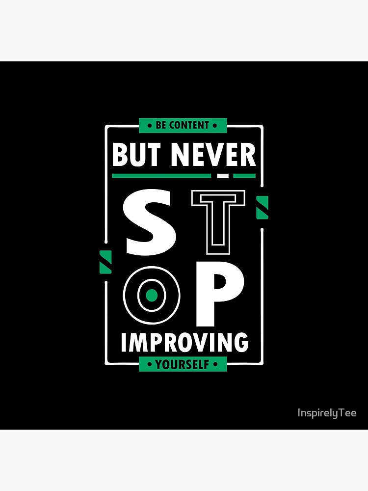"Motivational Quote Be Content But Never Stop Improving Yourself ...