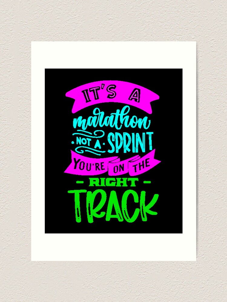 "Motivational Quote it's a marathon not a sprint" Art Print for Sale by ...