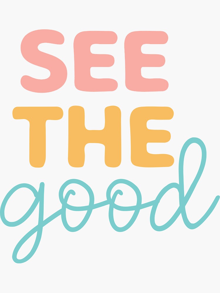 "See The Good" Sticker by KimThebus | Redbubble