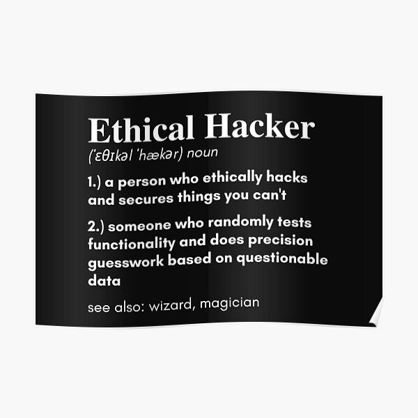 "Definition of an Ethical Hacker | Hacker Design" Poster by leo-jess ...