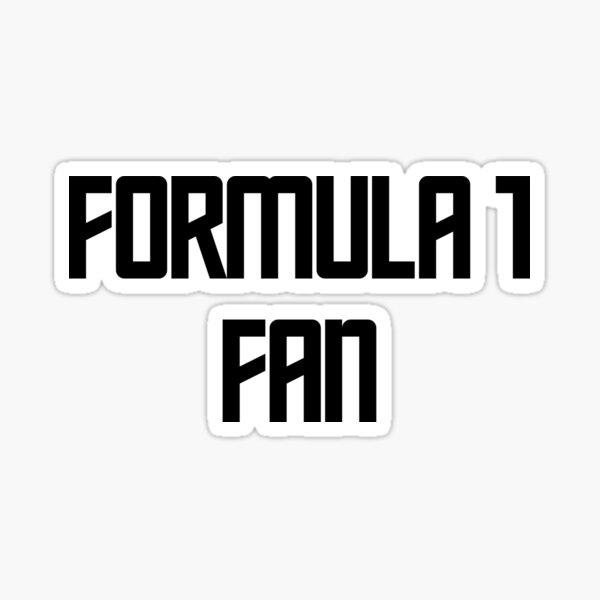 "Formula 1 Fan" Sticker for Sale by MuzamilAhmed | Redbubble