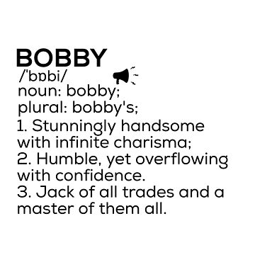 "Bobby Name Definition" Poster for Sale by Teelogic | Redbubble
