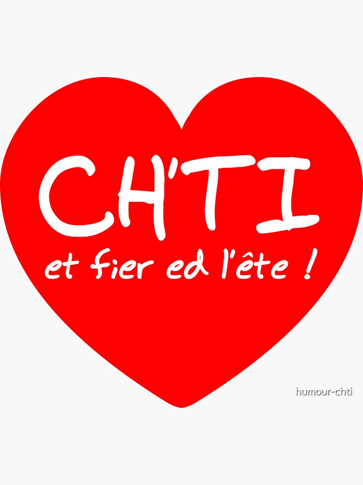 Sticker « Ch'ti et fier ed l'ête ! », par humour-chti | Redbubble