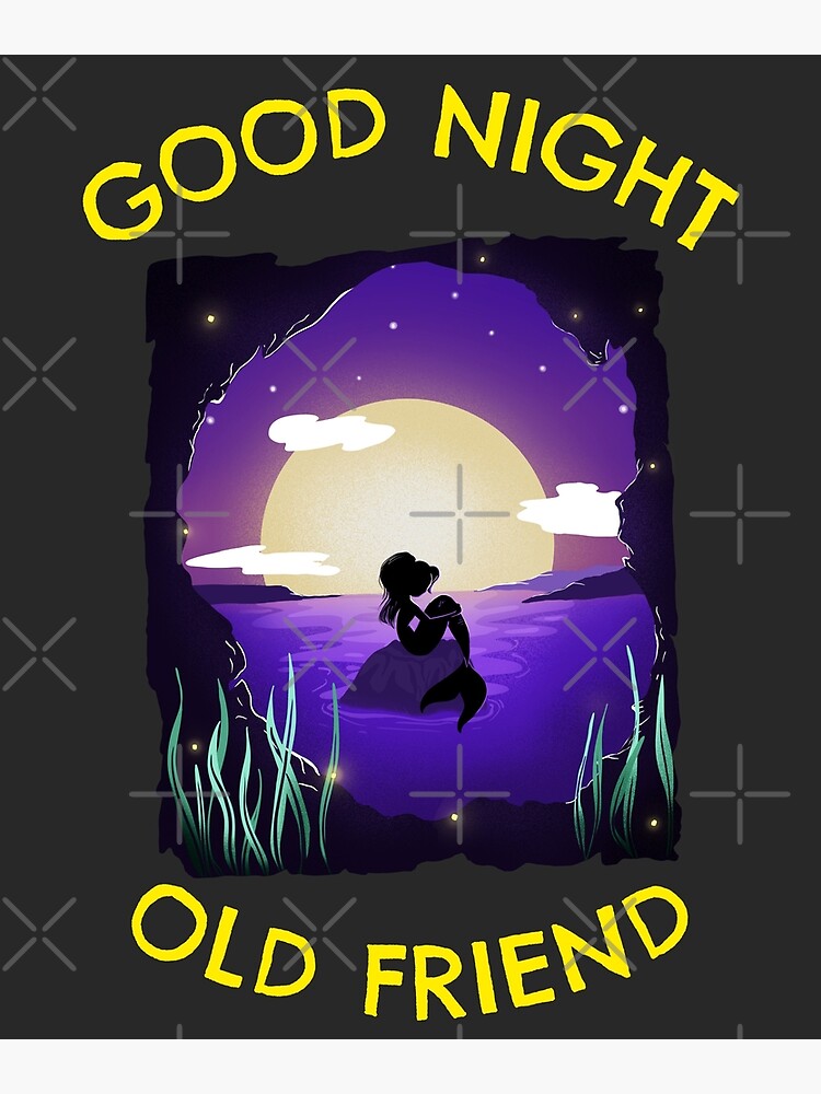 "Good Night Old Friend Mermaid #2" Poster by Hypnotees | Redbubble