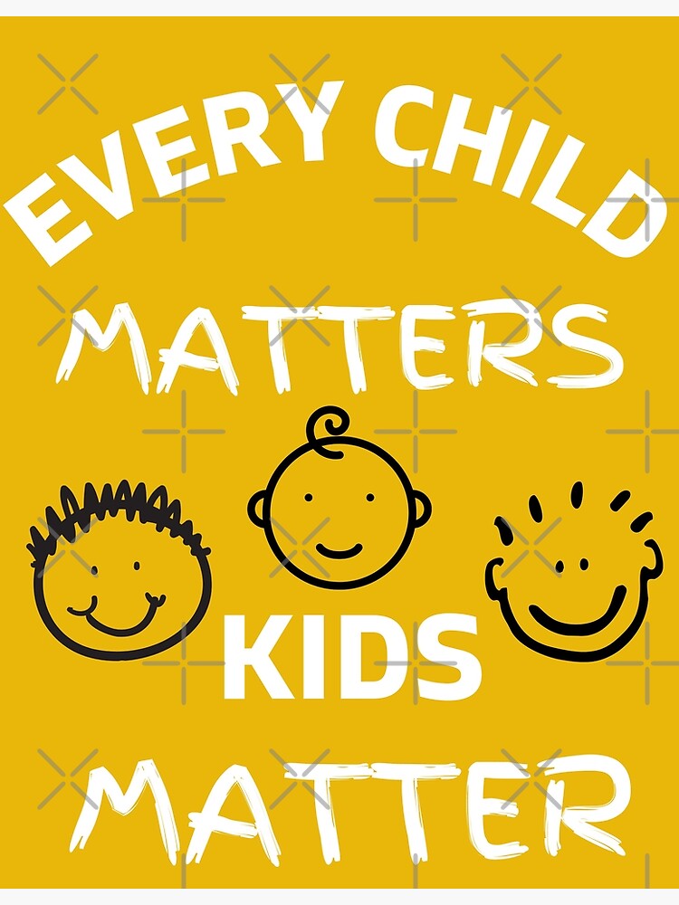 "Every Child Matters Kids Matter" Art Print for Sale by mgoffeapparel ...