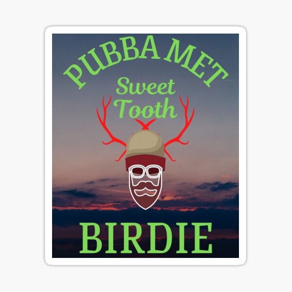 "Pubba Met Birdie Sweet Tooth " Sticker for Sale by WoodburyLake ...