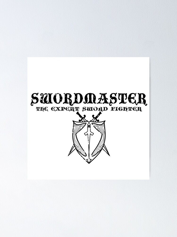 "SwordMaster the Expert" Poster for Sale by jbrobertsart | Redbubble
