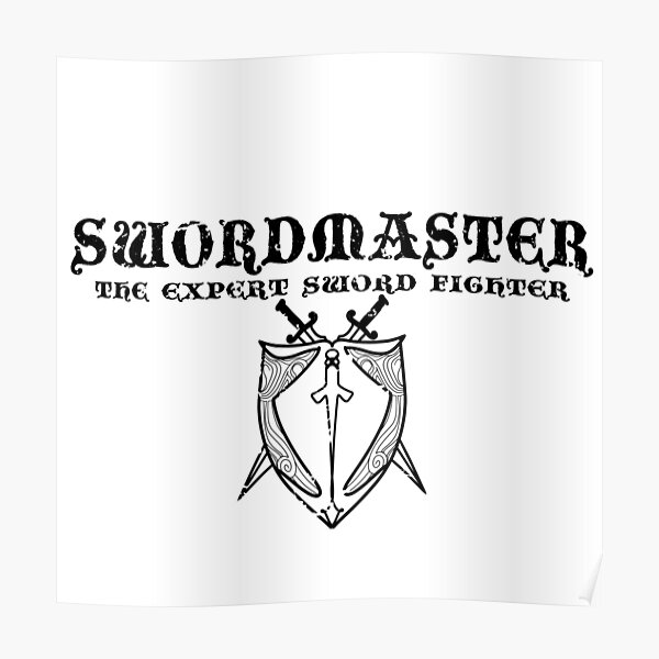 "SwordMaster the Expert" Poster for Sale by jbrobertsart | Redbubble