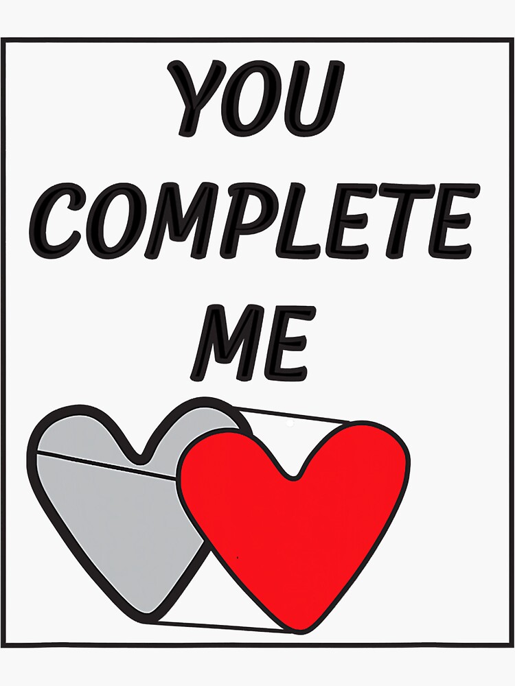 "You Complete Me" Sticker for Sale by deardorffan | Redbubble