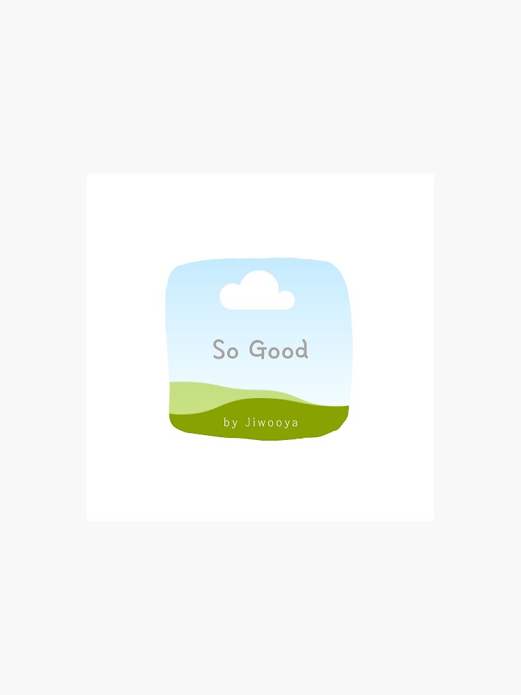 "So Good" Sticker by Jiwooya | Redbubble