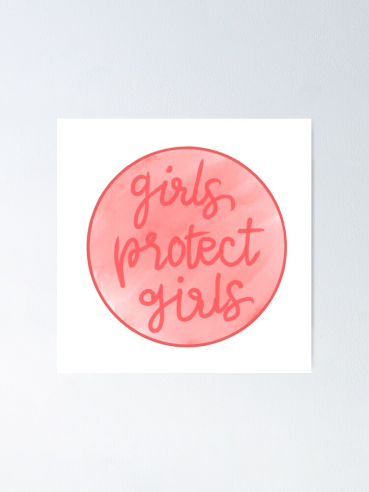 "Girls Protect Girls" Poster for Sale by maitry22 | Redbubble