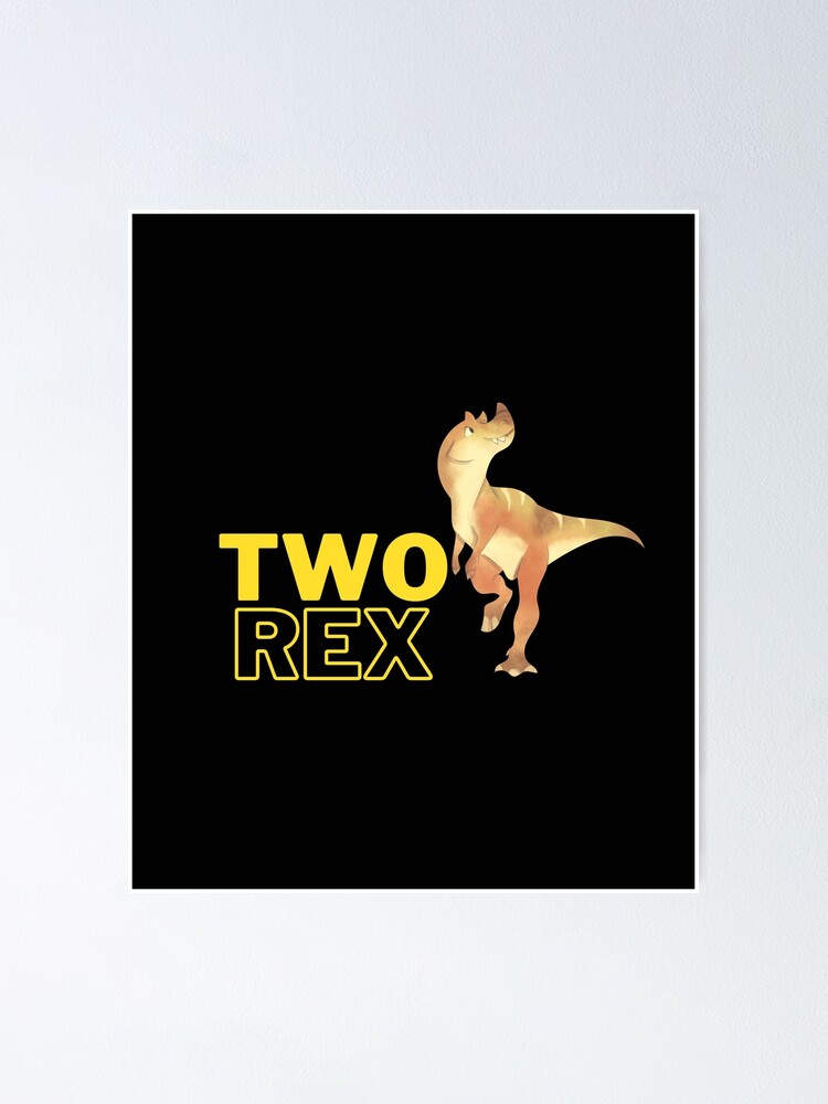 "TWO REX" Poster for Sale by ChillaxArt | Redbubble