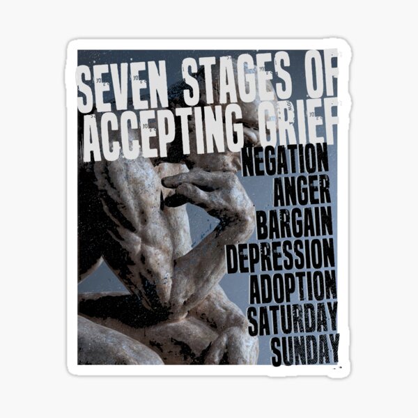 "Seven stages of accepting grief" Sticker for Sale by kolbasound ...