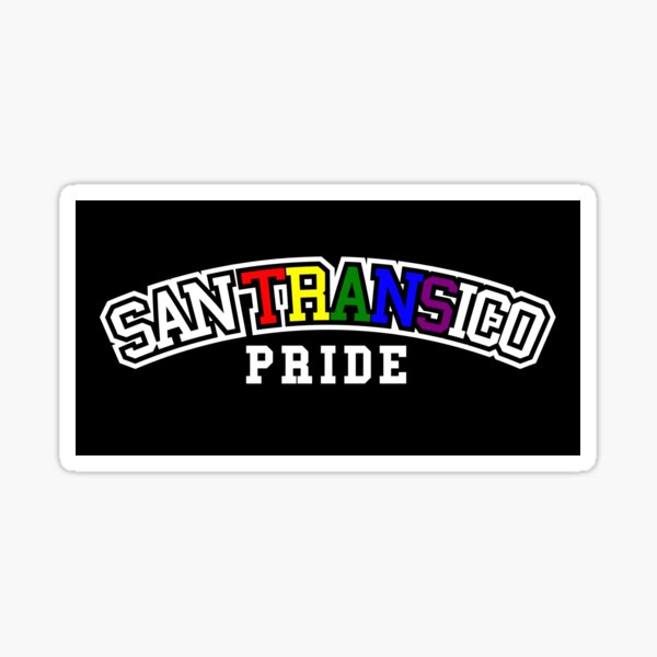 "San Francisco Trans Pride LGBTQ Proud San Transico" Sticker for Sale ...