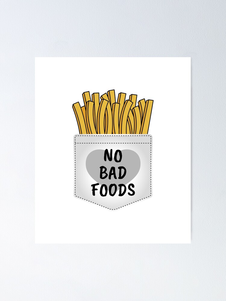 "No Bad Foods" Poster for Sale by sonnetandsloth | Redbubble
