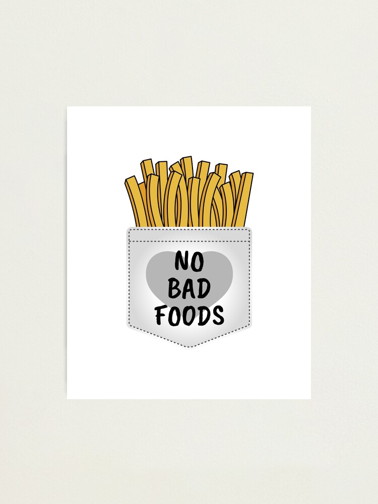 "No Bad Foods" Photographic Print for Sale by sonnetandsloth | Redbubble