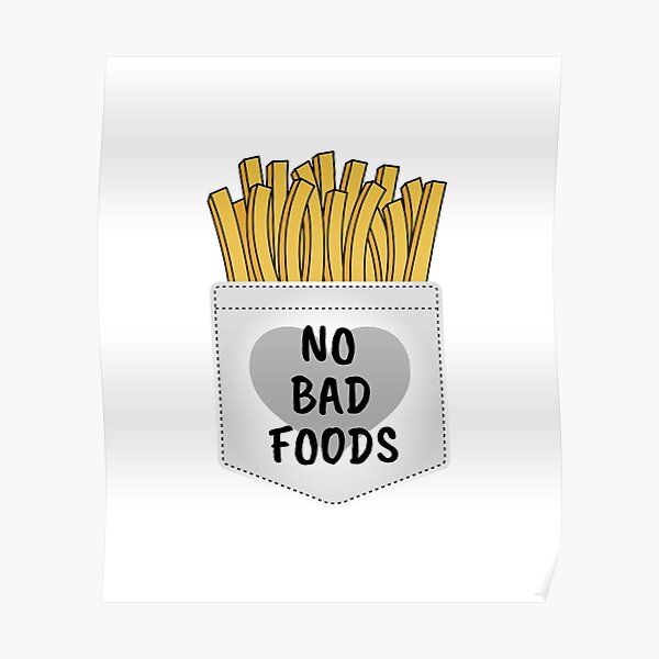 "No Bad Foods" Poster for Sale by sonnetandsloth | Redbubble