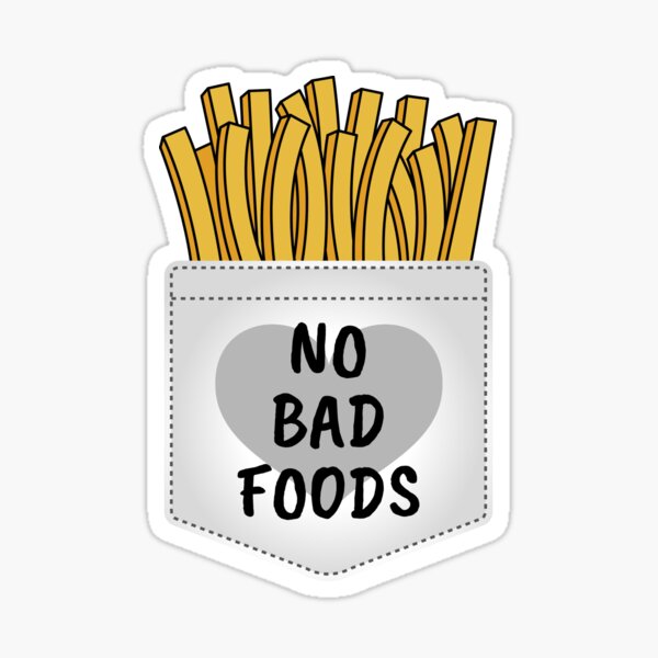 "No Bad Foods" Sticker for Sale by sonnetandsloth | Redbubble