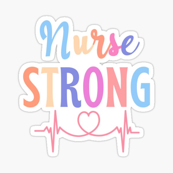 "Nurse strong - nurse gift/present (color)" Sticker for Sale by ...