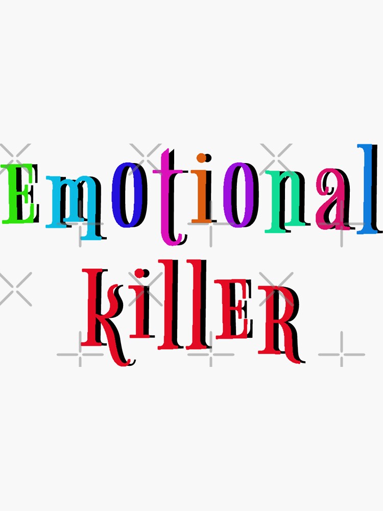 "Emotional killer" Sticker by KandCart | Redbubble