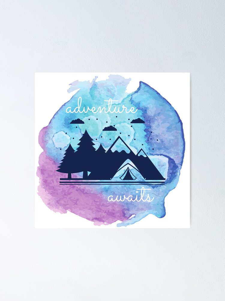 "Adventure Awaits (Camping is Awesome!)" Poster for Sale by ...