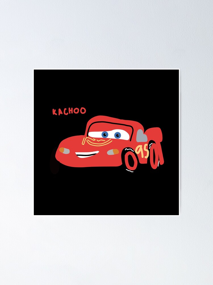 "Kachow Kachoo Lightning Mcqueen" Poster for Sale by strawberrygeli ...