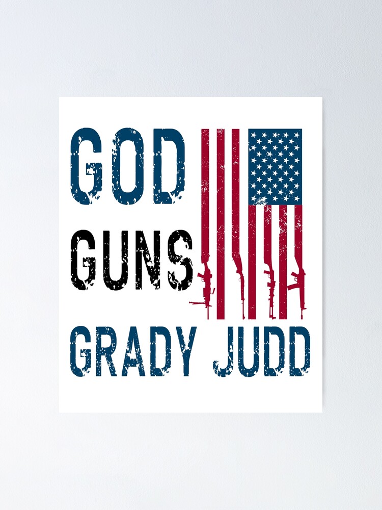 "god guns grady judd" Poster for Sale by ahmadmseddi | Redbubble
