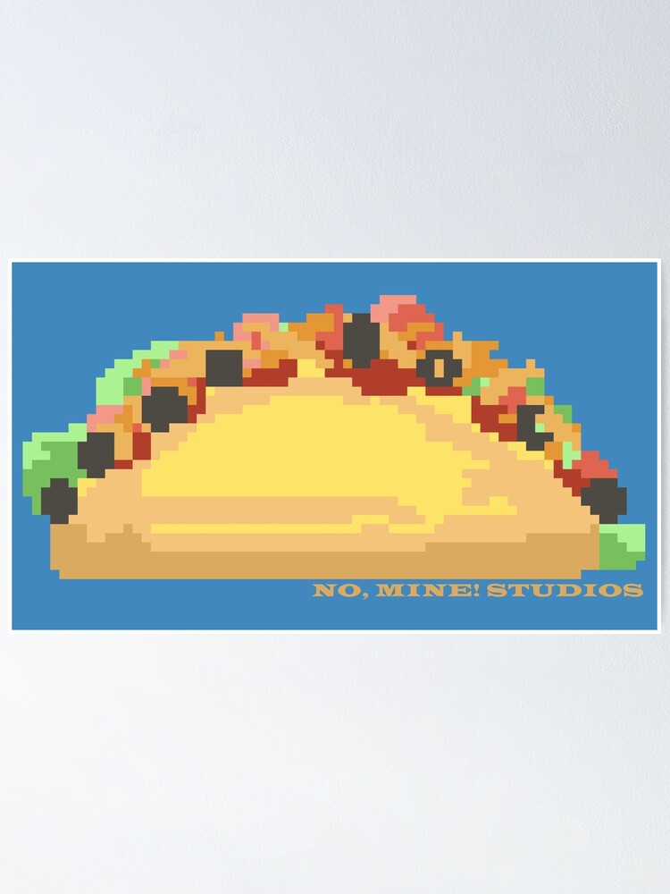 "Taco! (2D, pixel art)" Poster by nominestudios | Redbubble