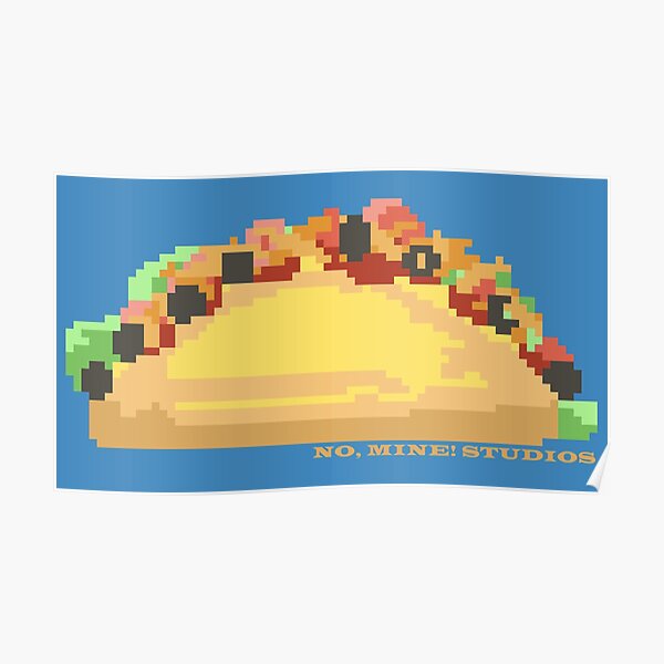 "Taco! (2D, pixel art)" Poster by nominestudios | Redbubble