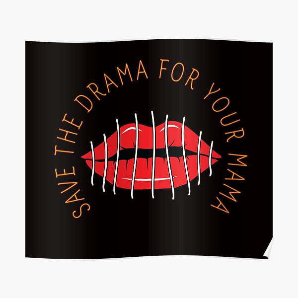 " Save The Drama For Your Mama" Poster by roleshop | Redbubble
