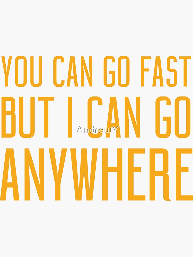 "You Can Go Fast, Yellow" Sticker for Sale by AndrewY | Redbubble