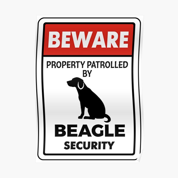 "Beware Property Patrolled By Beagle Security Funny Beagle Warning ...
