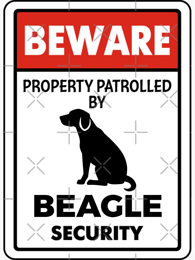 "Beware Property Patrolled By Beagle Security Funny Beagle Warning ...