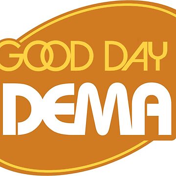 "Good Day Dema" Coffee Mug for Sale by Kickstand7682 | Redbubble