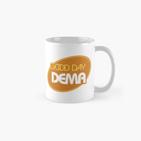 "Good Day Dema" Coffee Mug for Sale by Kickstand7682 | Redbubble