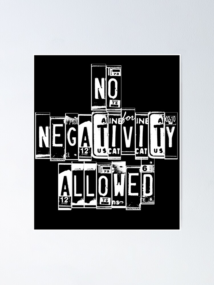 "NO NEGATIVITY ALLOWED" Poster for Sale by lkthegreat1 | Redbubble