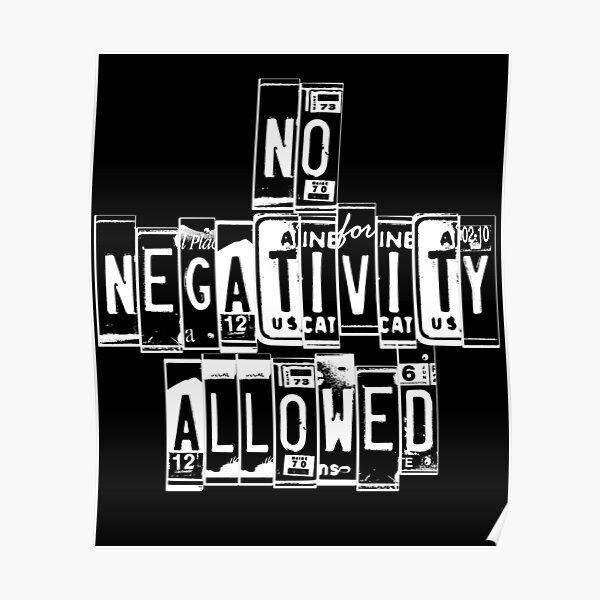 "NO NEGATIVITY ALLOWED" Poster for Sale by lkthegreat1 | Redbubble