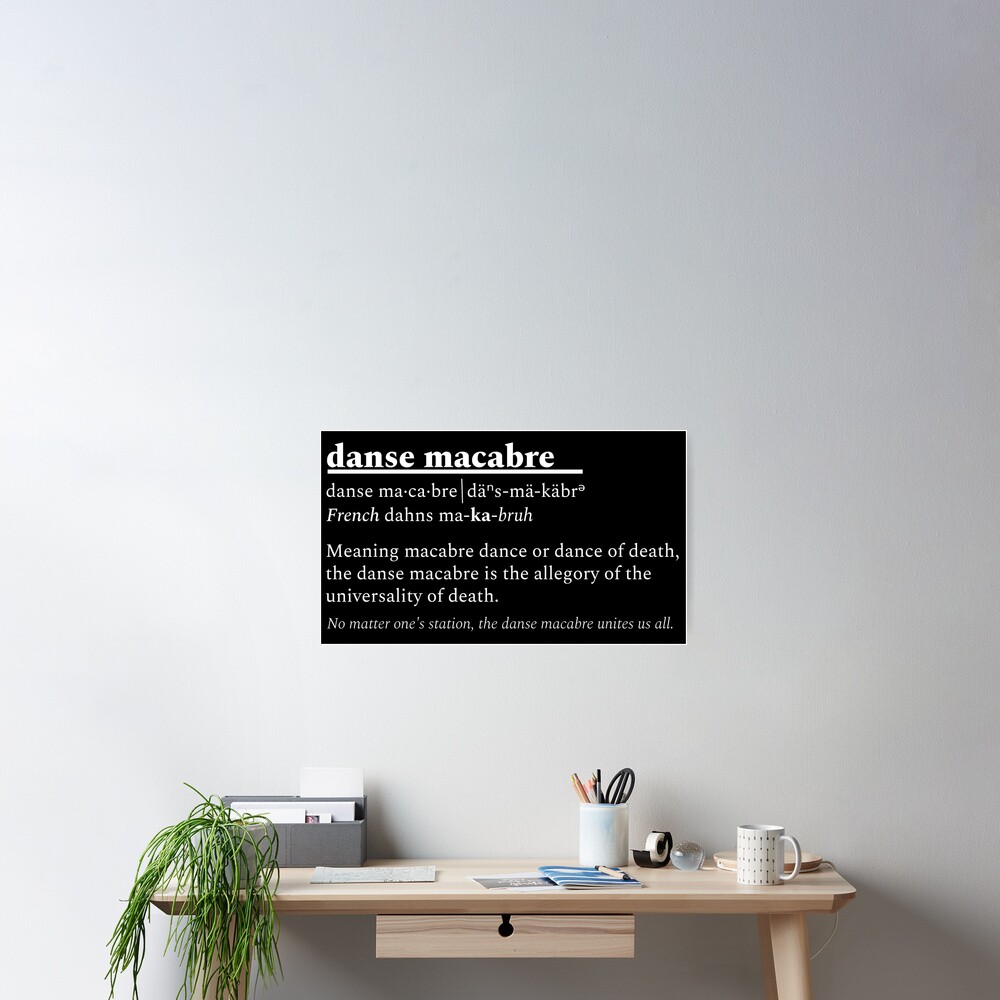 "Danse Macabre Definition (White Font)" Poster for Sale by ThanSwagger ...
