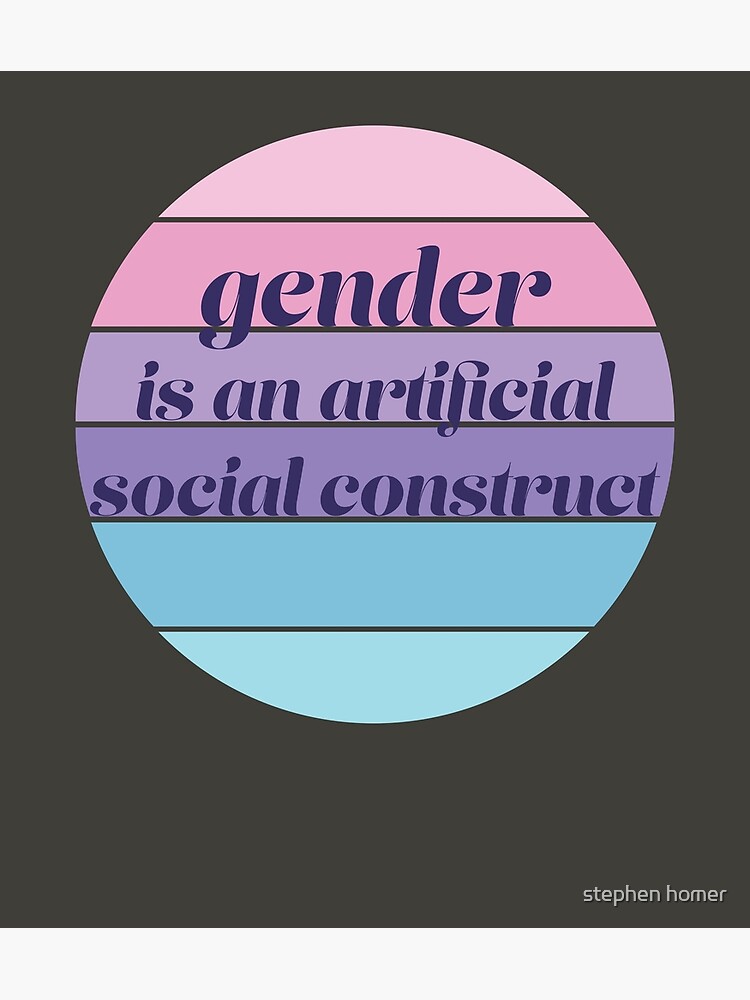 "gender is an artificial social construct - speak out against gender ...