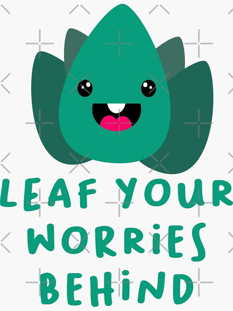 "Leaf your worries behind cute leaf design" Sticker by KDEEServices ...