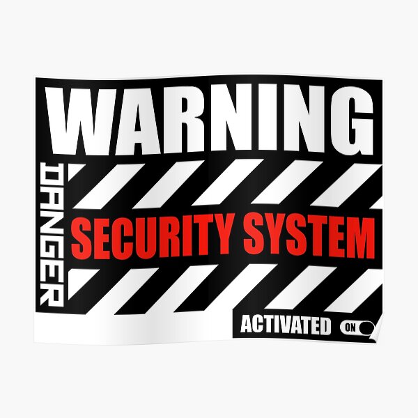 "Warning Security System Danger label " Poster by Dr-Evil | Redbubble