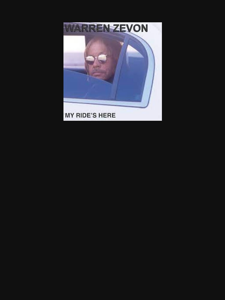 "Warren Zevon My Ride's Here" T-shirt for Sale by Michele1968 ...