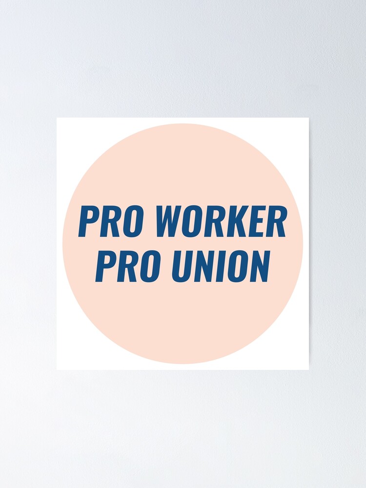 "Pro Worker Pro Union" Poster by SSFootball | Redbubble