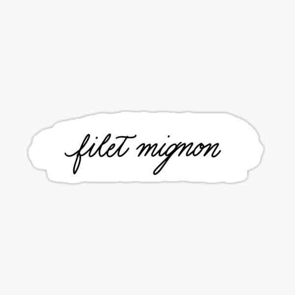 "I love Filet Mignon" Sticker by isabelsilvaph | Redbubble