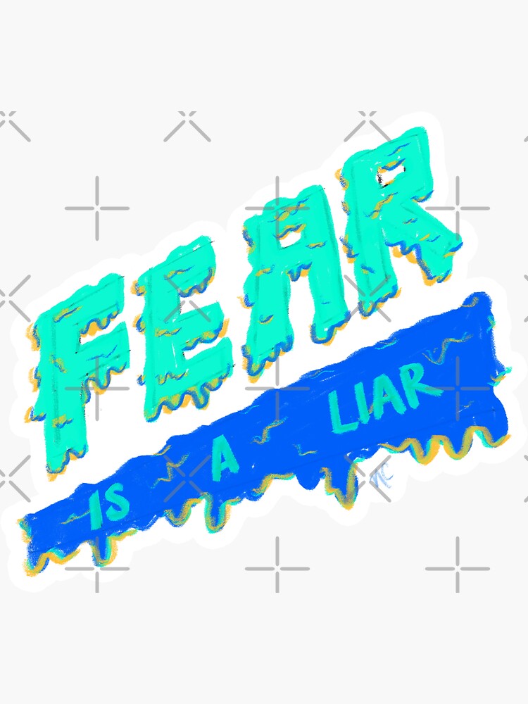 "Fear Is A Liar" Sticker by nuevacreative | Redbubble