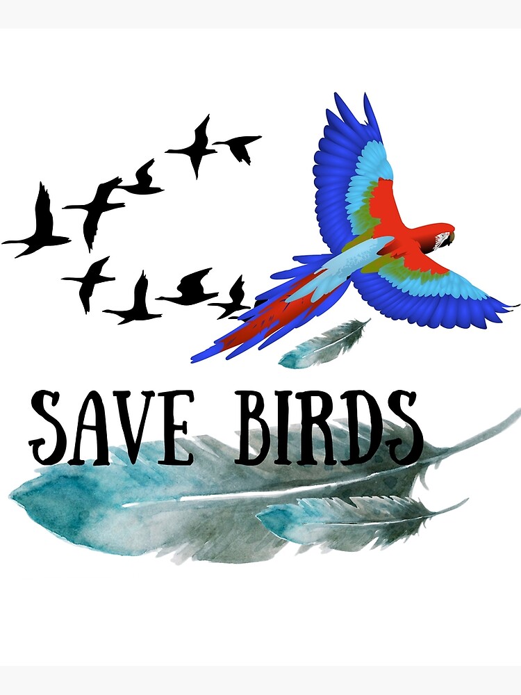 "save birds " Poster for Sale by kuku777 | Redbubble