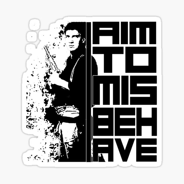 "I Aim To Misbehave" Sticker for Sale by piecesofrie | Redbubble