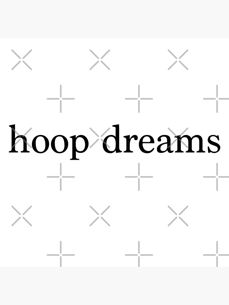 "hoop dreams | basketball text logo" Poster for Sale by 3005Garments ...