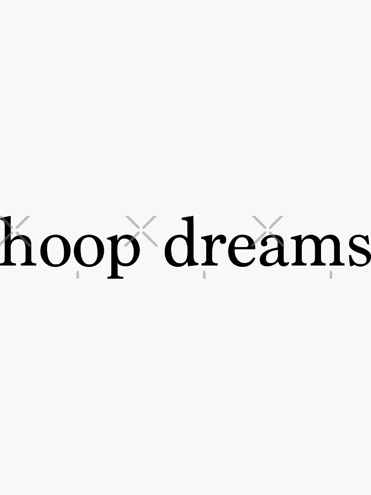 "hoop dreams | basketball text logo" Sticker for Sale by 3005Garments ...